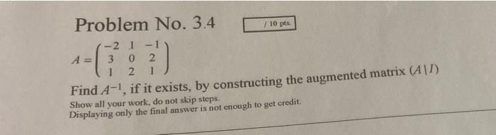Solved Problem No. 3.2 / 10 pts. -3 -4 -3 A = -4 -4 -3 -1 4 | Chegg.com
