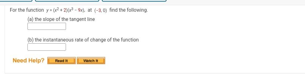 Solved For the function y=(x2+2)(x3−9x), at (−3,0) find the | Chegg.com
