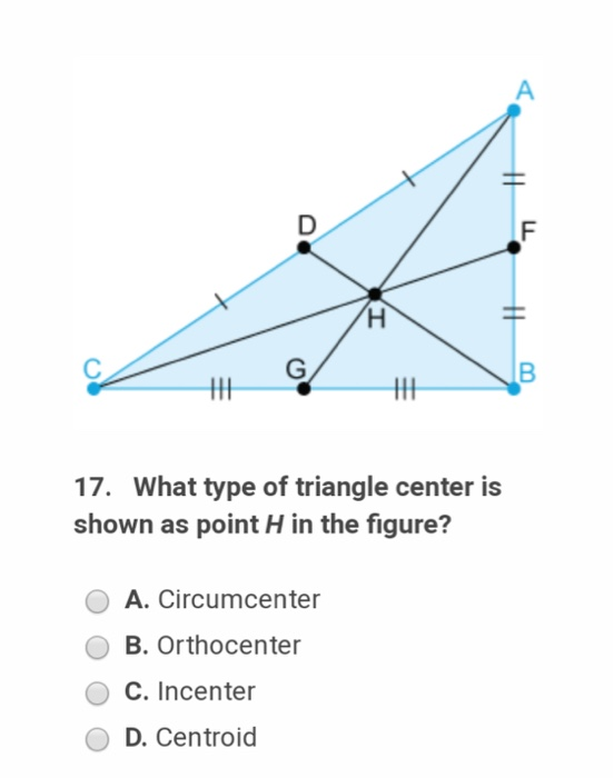 Solved 17. What type of triangle center is shown as point H | Chegg.com