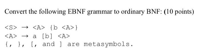 Solved Convert the following EBNF grammar to ordinary BNF: | Chegg.com