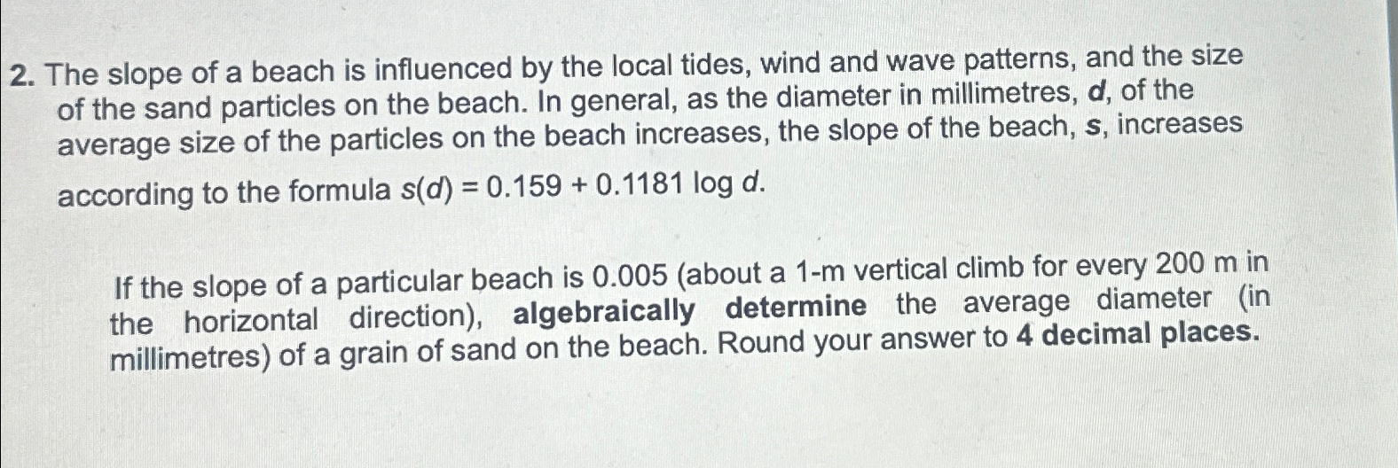 Solved The slope of a beach is influenced by the local | Chegg.com