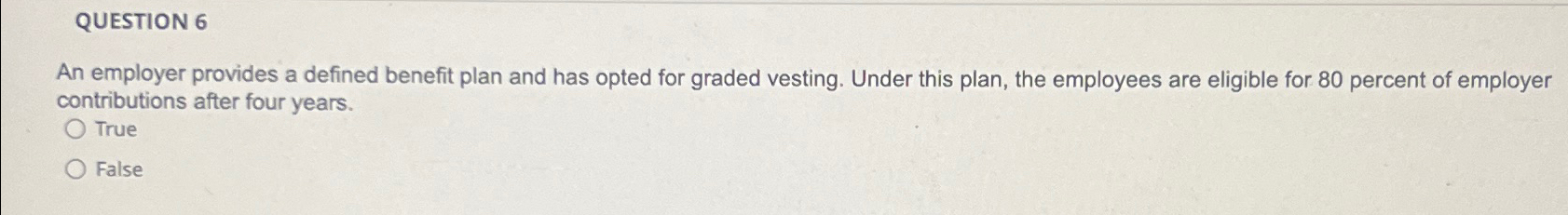 Solved QUESTION 6An employer provides a defined benefit plan | Chegg.com Solved QUESTION 6An employer provides a defined benefit plan | Chegg.com
