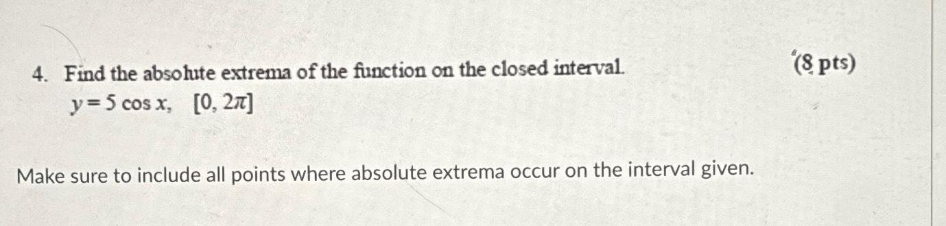 Solved Find the absolute extrema of the function on the | Chegg.com