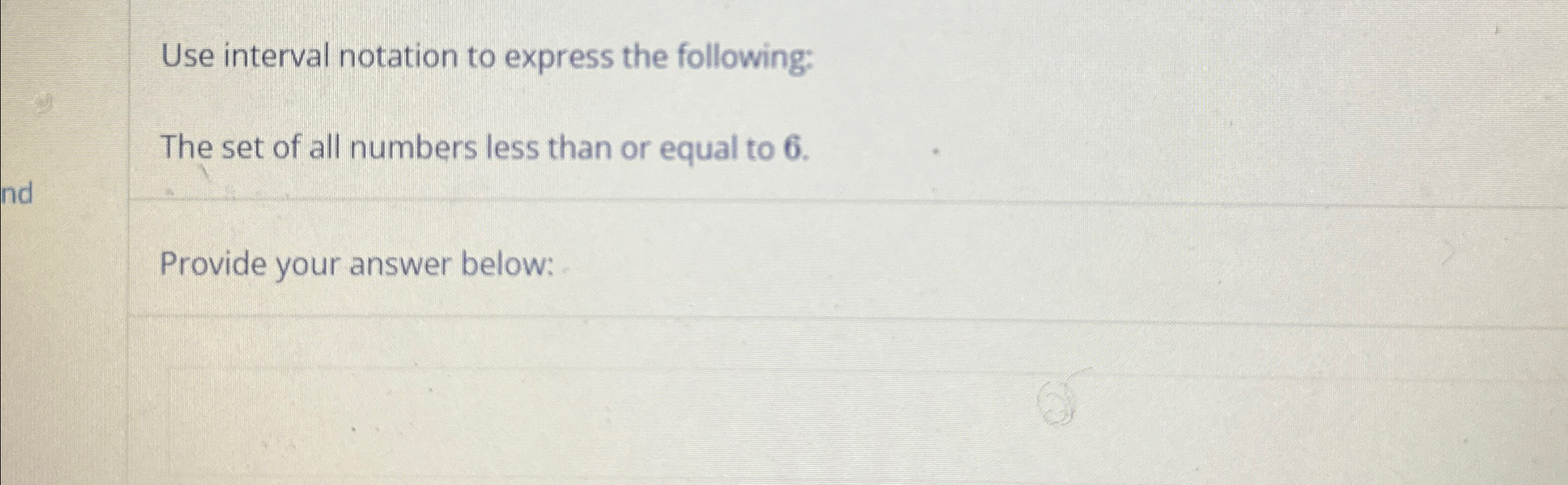 Solved Use interval notation to express the following:The | Chegg.com
