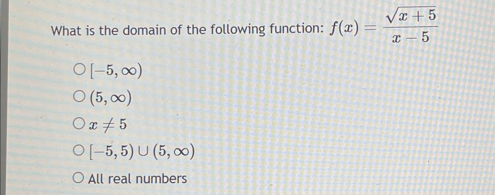 Solved What is the domain of the following function: | Chegg.com