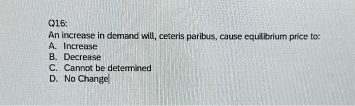 Q16: An increase in demand will, ceteris paribus, | Chegg.com
