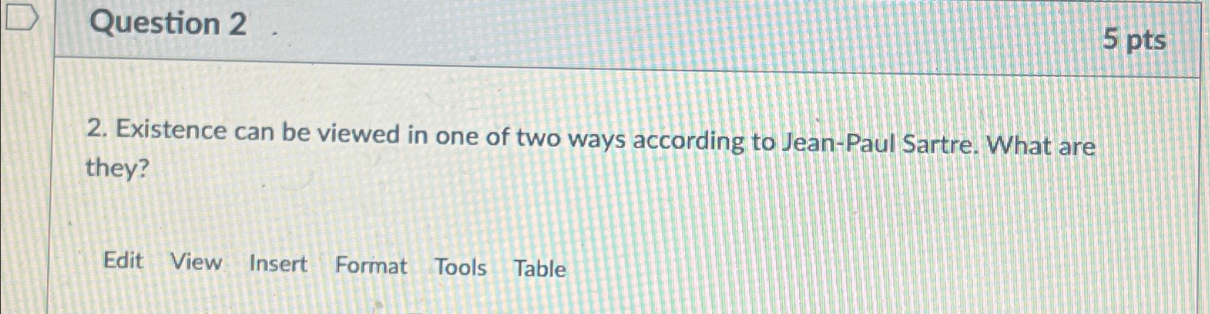 Solved Existence can be viewed in one of two ways according | Chegg.com