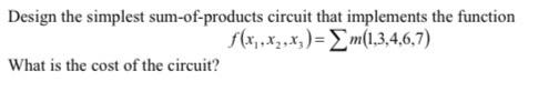 Solved Design the simplest sum-of-products circuit that | Chegg.com