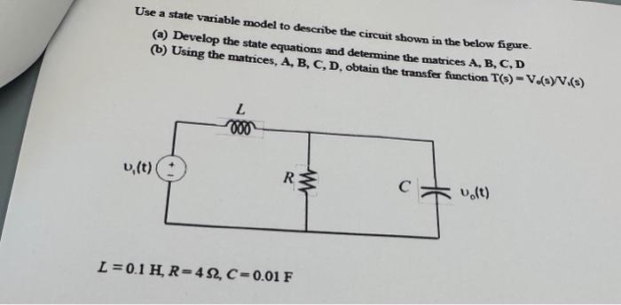 Solved Use a state variable model to describe the circuit | Chegg.com