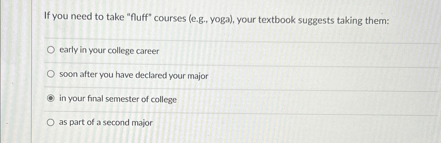 Solved If you need to take "fluff" courses (e.g., ﻿yoga), | Chegg.com