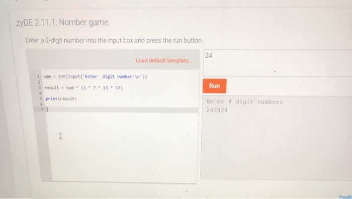 Answered: zyDE 2.11.1: Number game. Enter a 2-digit number Answered: zyDE 2.11.1: Number game. Enter a 2-digit number