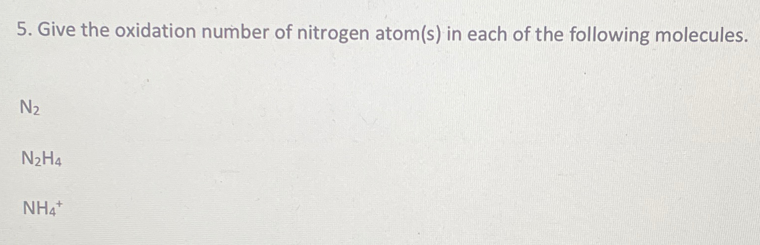 Solved Give the oxidation number of nitrogen atom(s) ﻿in | Chegg.com