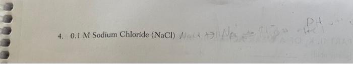 Solved 4. 0.1M Sodium Chloride (NaCl)CALCULATIONS For each | Chegg.com