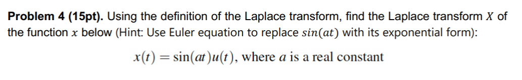 Solved Problem 4(15pt). Using the definition of the Laplace | Chegg.com Solved Problem 4(15pt). Using the definition of the Laplace | Chegg.com
