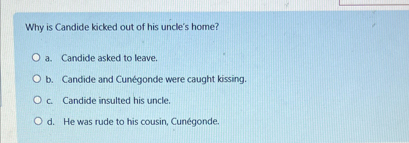Solved Why is Candide kicked out of his uncle's home?a. | Chegg.com