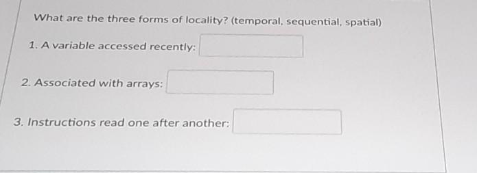 Solved What are the three forms of locality? (temporal, | Chegg.com