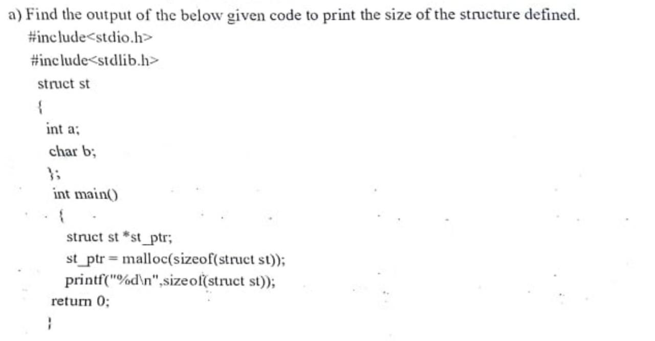 Solved a) Find the output of the below given code to print | Chegg.com