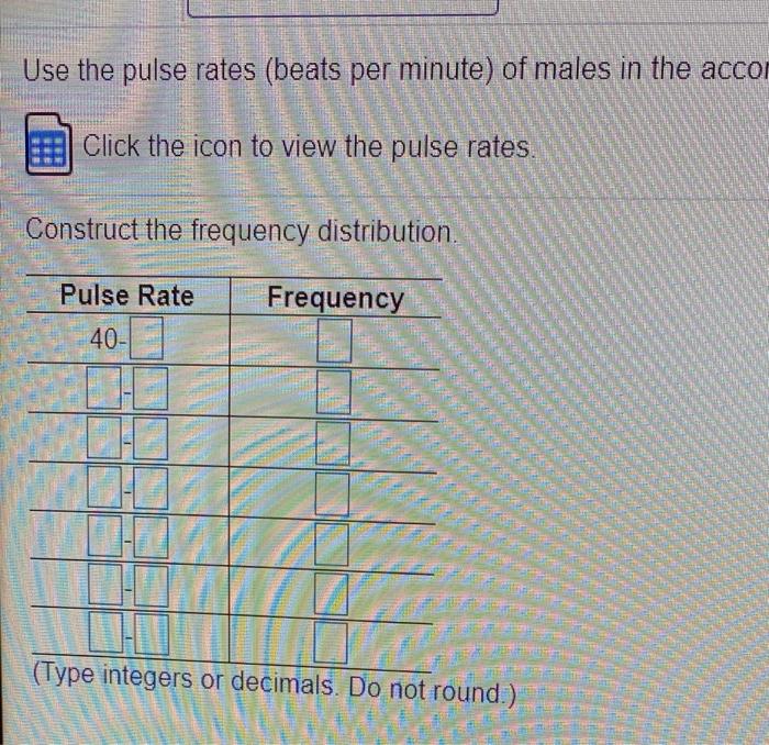 Solved "Use the pulse rate (beats per minute) of males in | Chegg.com