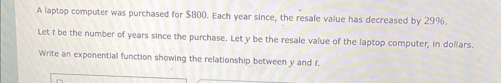 Solved A laptop computer was purchased for $800. ﻿Each year | Chegg.com