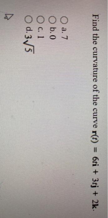 Solved Find the curvature of the curve r(t) = 6ti + 3tj + | Chegg.com