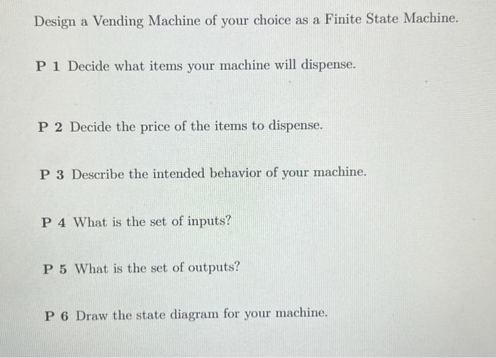 Solved Design a Vending Machine of your choice as a Finite | Chegg.com