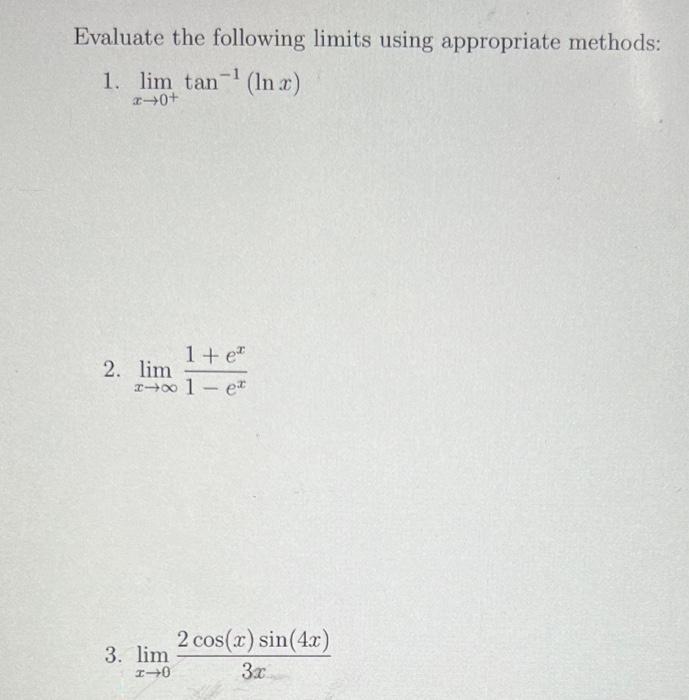 Solved Evaluate the following limits using appropriate | Chegg.com