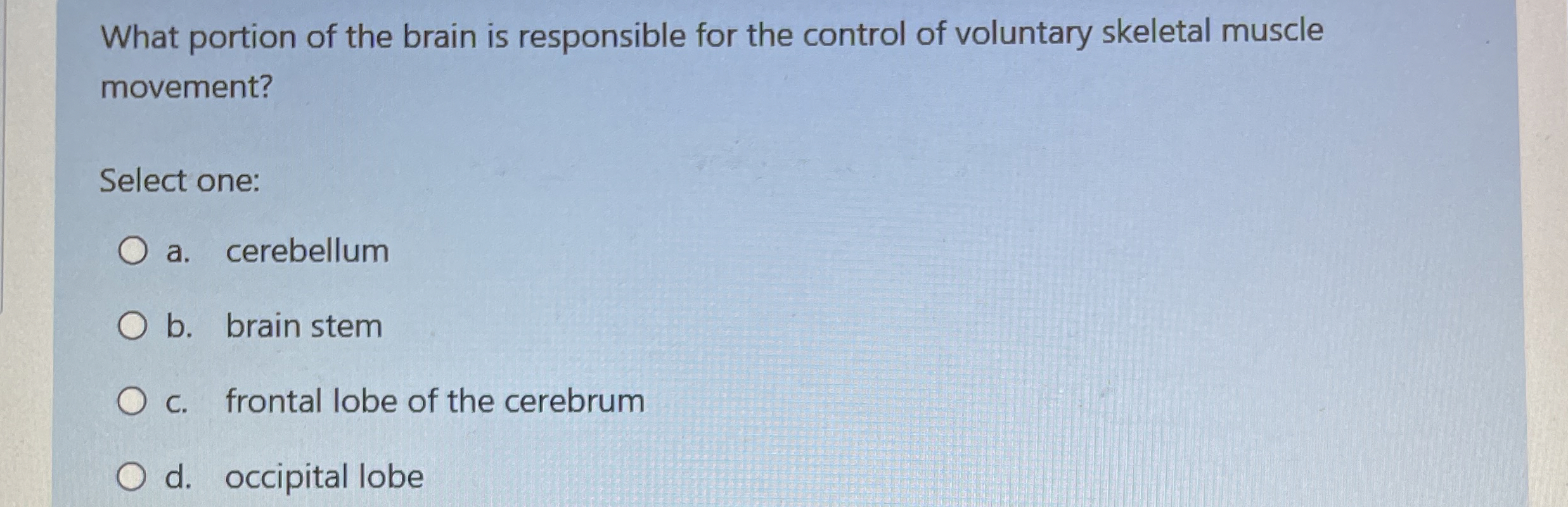 Solved What portion of the brain is responsible for the | Chegg.com
