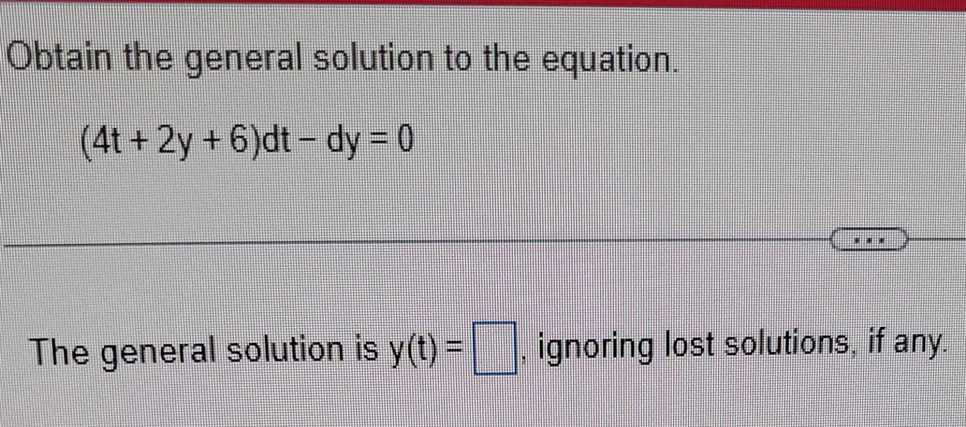 Solved Obtain the general solution to the equation. | Chegg.com