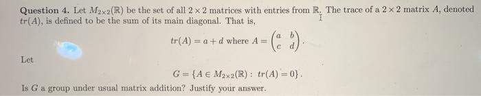 Solved Question 4. Let M2x2 (R) be the set of all 2 x 2 | Chegg.com