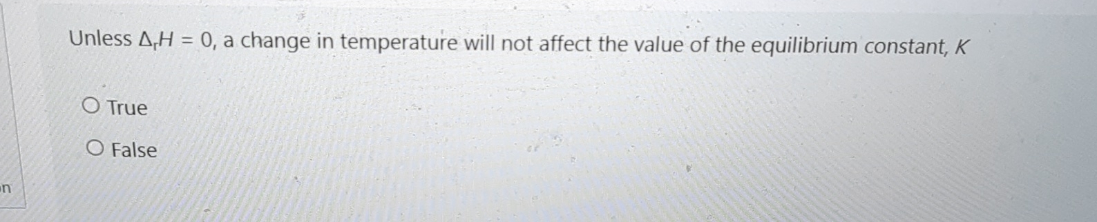 Solved Unless ΔΓH=0, ﻿a change in temperature will not | Chegg.com