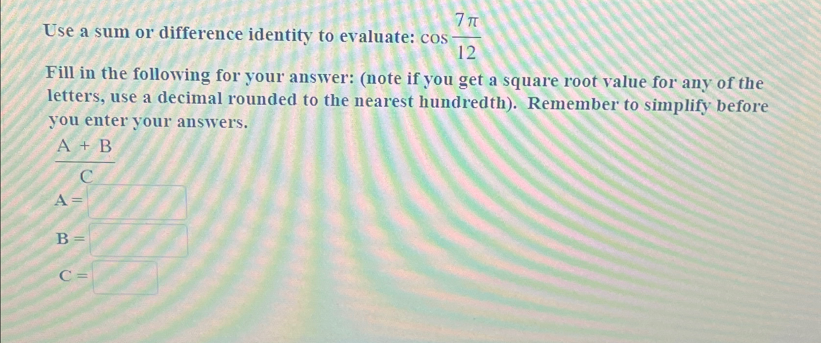Solved Use a sum or difference identity to evaluate: | Chegg.com