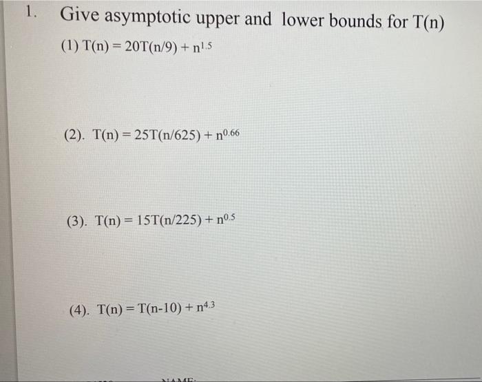 Solved Give Asymptotic Upper And Lower Bounds For T N 1