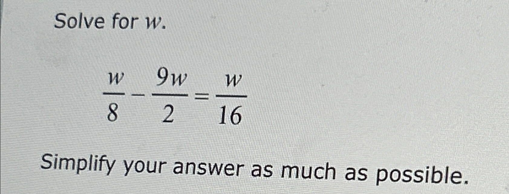 Solved Solve for ww8-9w2=w16Simplify your answer as much as | Chegg.com