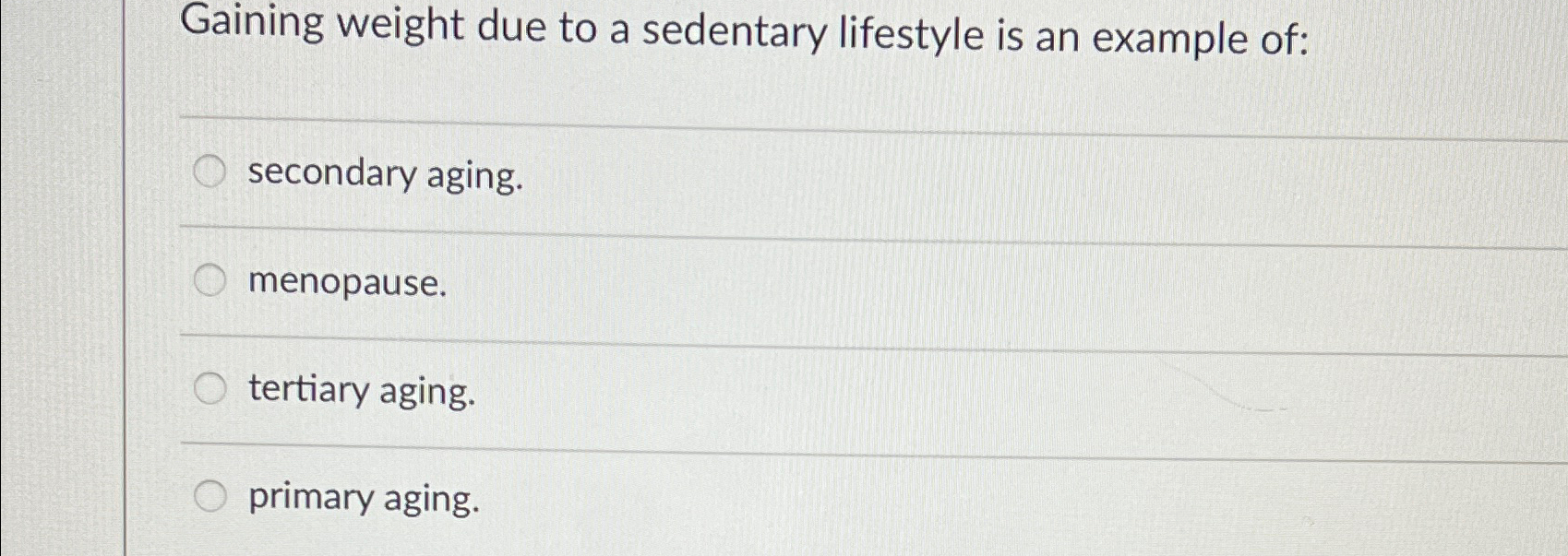 Solved Gaining weight due to a sedentary lifestyle is an | Chegg.com