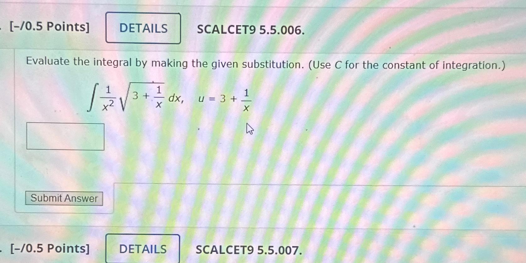 Solved Points]SCALCET9 5.5.006.Evaluate the integral by | Chegg.com