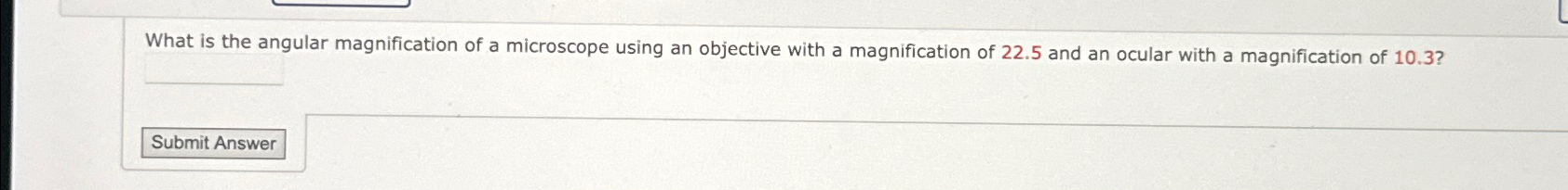 Solved What is the angular magnification of a microscope | Chegg.com