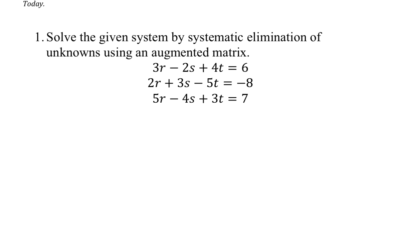 Solved Today.Solve the given system by systematic | Chegg.com