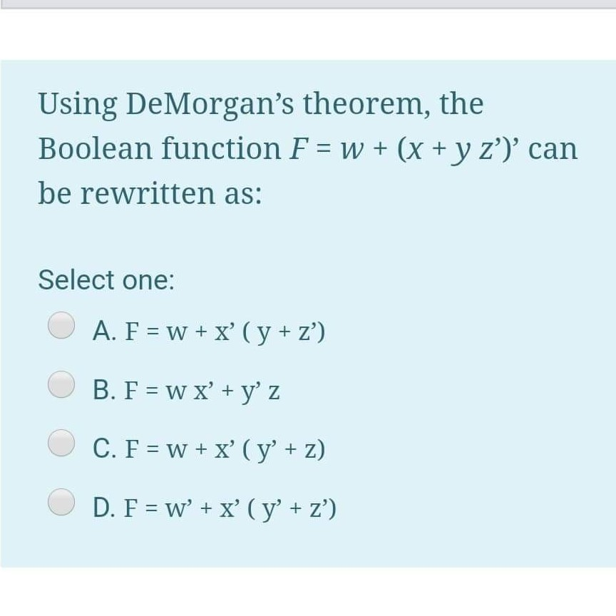 Solved Using DeMorgan's theorem, the Boolean function F = w | Chegg.com