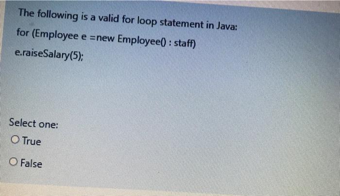 Solved The Following Is A Valid For Loop Statement In Java 2514
