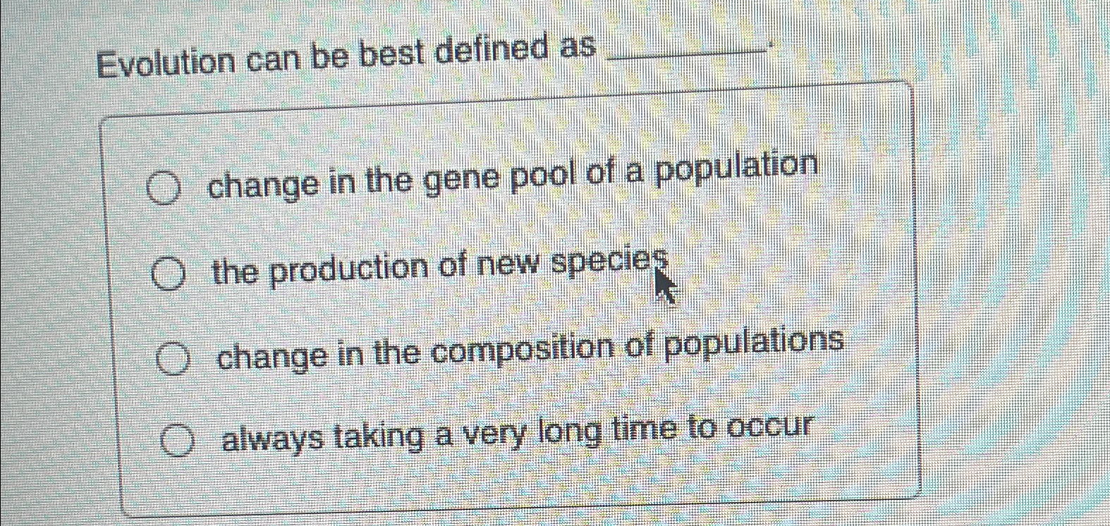 Solved Evolution can be best defined as q,change in the gene | Chegg.com