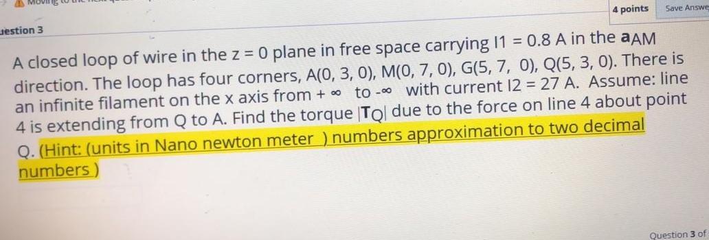 Solved 4 points Save Answe estion 3 A closed loop of wire in | Chegg.com