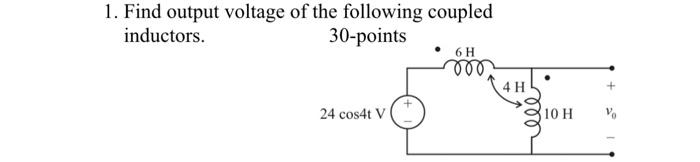Solved 1. Find output voltage of the following coupled | Chegg.com