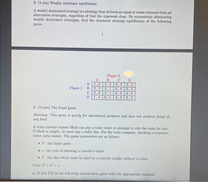 Solved 2. (4 pts) Weakly dominant equilibrium A weakly | Chegg.com