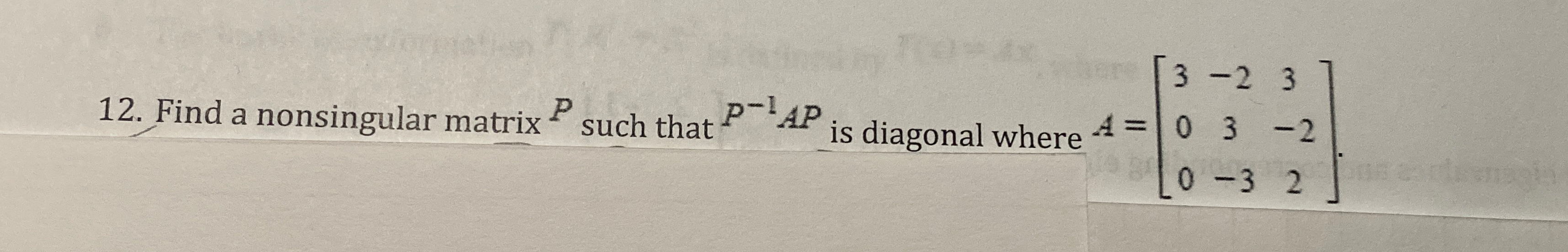 Solved Find a nonsingular matrix PP ﻿such that P-1AP ﻿is | Chegg.com
