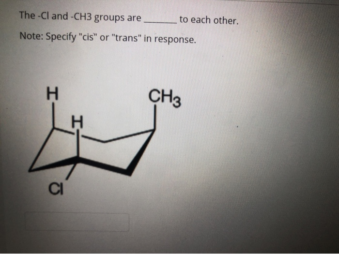 Solved The-Cl and -CH3 groups are to each other. Note: | Chegg.com