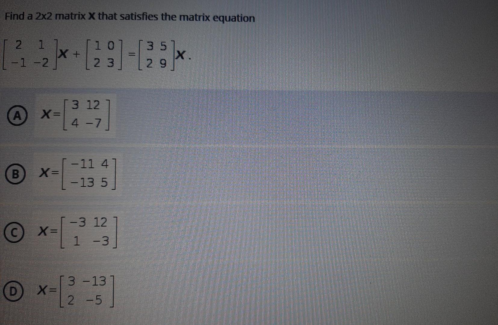 Solved Find a 2x2 matrix X that satisfies the matrix | Chegg.com