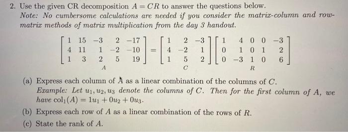 Solved 2. Use the given CR decomposition A=CR to answer the | Chegg.com