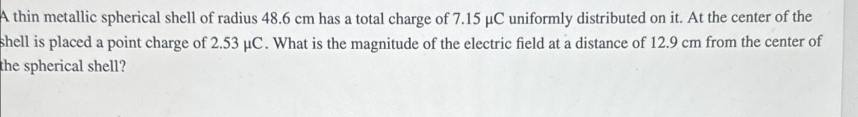 Solved A thin metallic spherical shell of radius 48.6cm ﻿has | Chegg.com