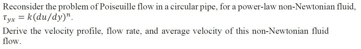 Solved Reconsider the problem of Poiseuille flow in a | Chegg.com