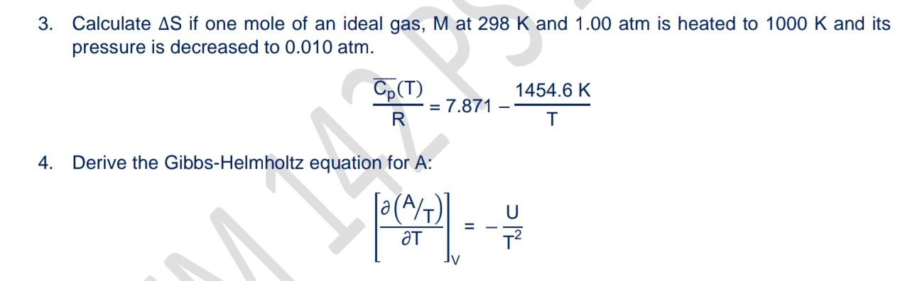 Solved 3. Calculate ΔS if one mole of an ideal gas, M at 298 | Chegg.com